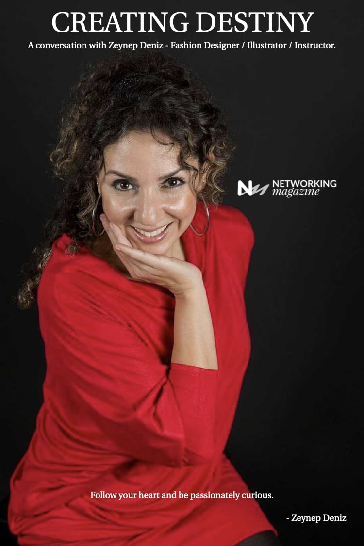 Creating Destiny-Interview with Zeynep Deniz. - The Networking Magazine